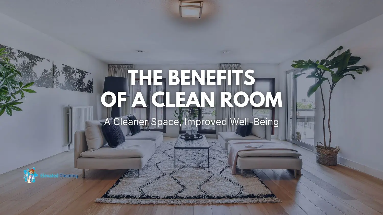 The Benefits Of A Clean Room: A Cleaner Space, Improved Well-Being ...